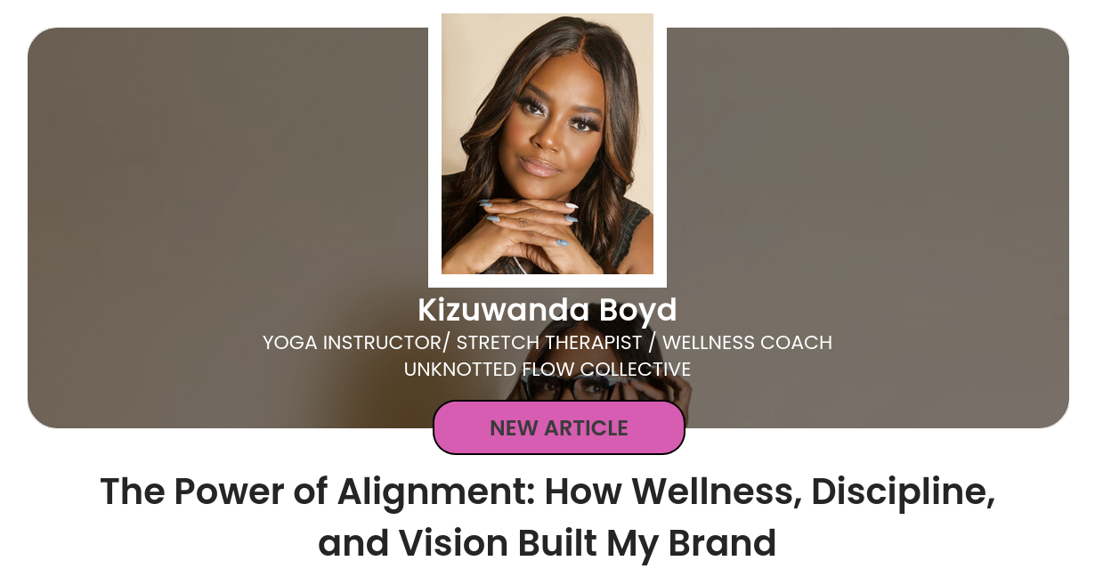The Power of Alignment: How Wellness, Discipline, and Vision Built My Brand